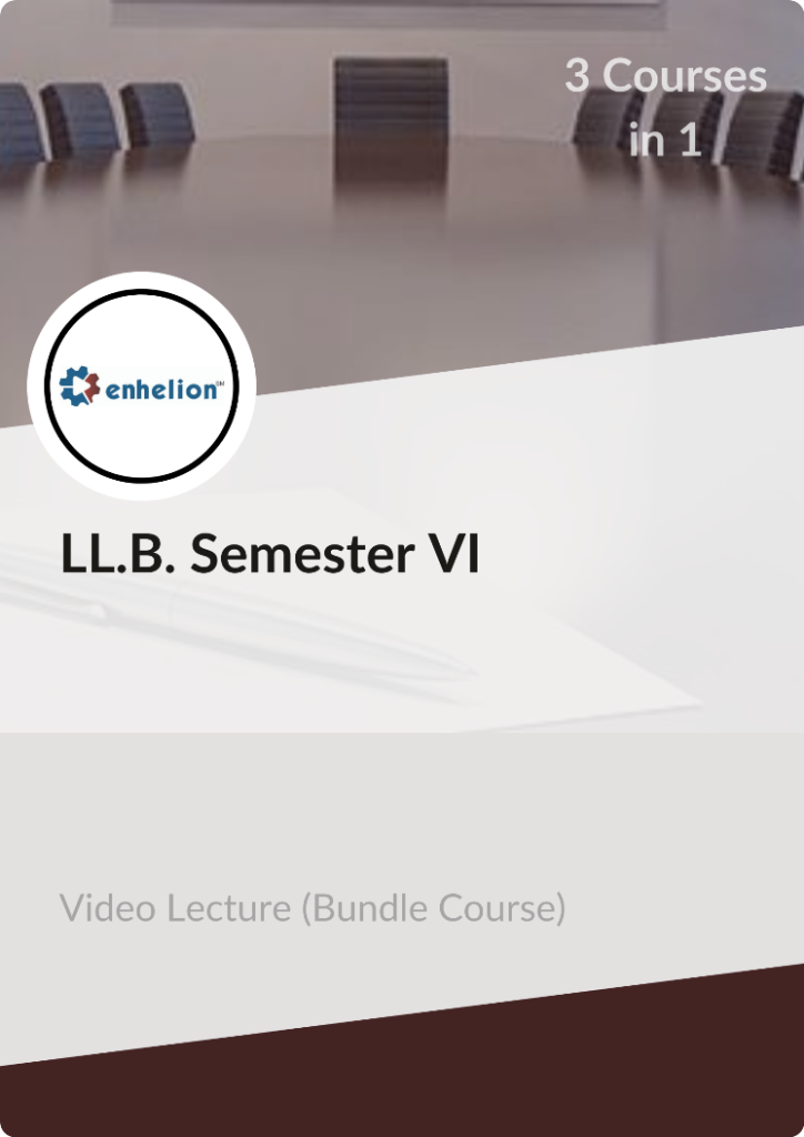 LL.B. Semester VI (Video Lectures) | Enhelion